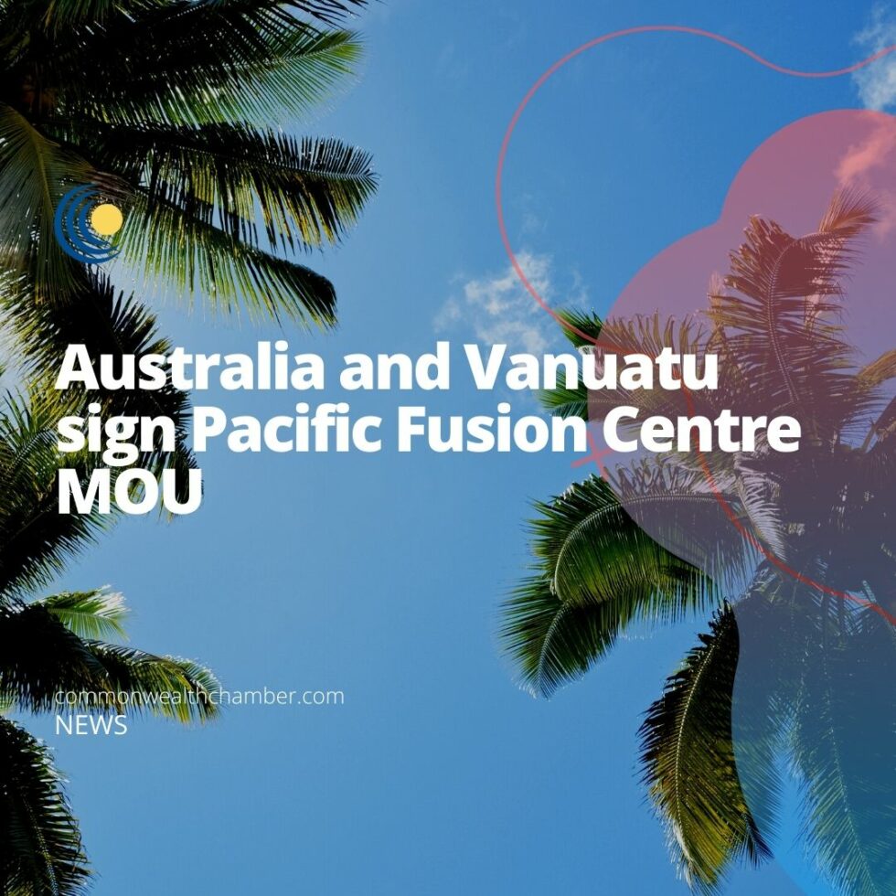 Australia and Vanuatu sign Pacific Fusion Centre MOU - Commonwealth ...