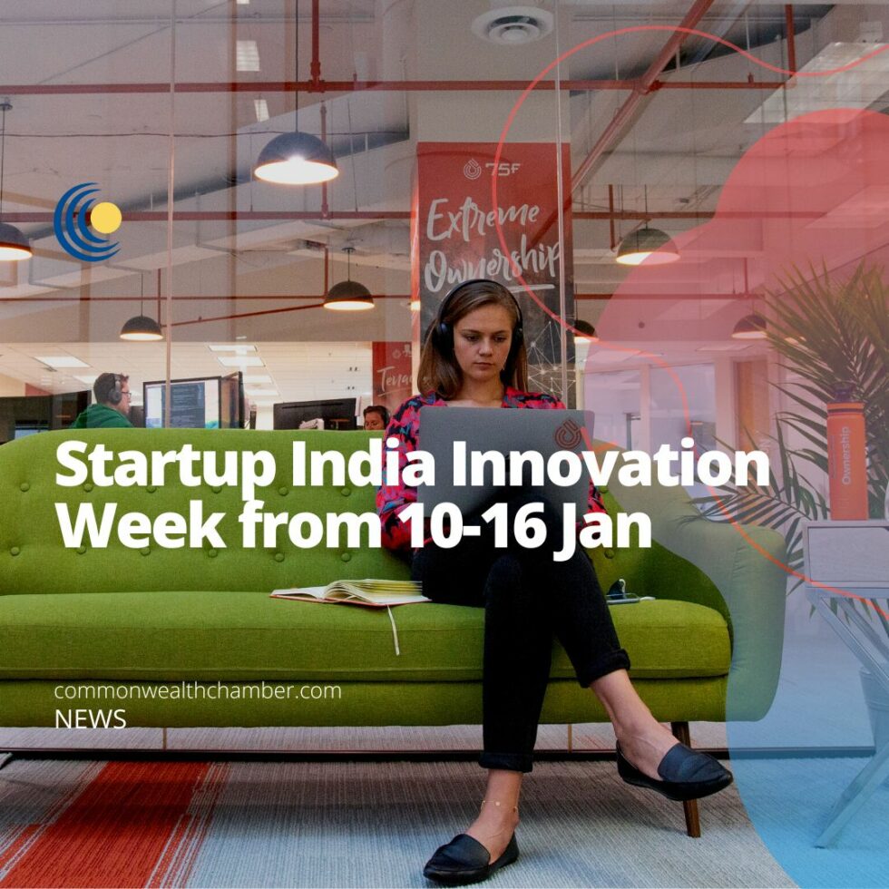 Startup India Innovation Week from 10-16 Jan - Commonwealth Chamber of ...