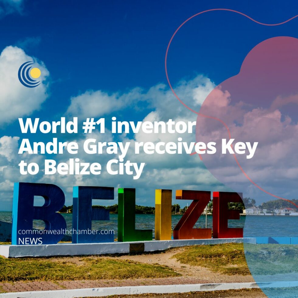 World #1 inventor Andre Gray receives Key to Belize City - Commonwealth Chamber of Commerce