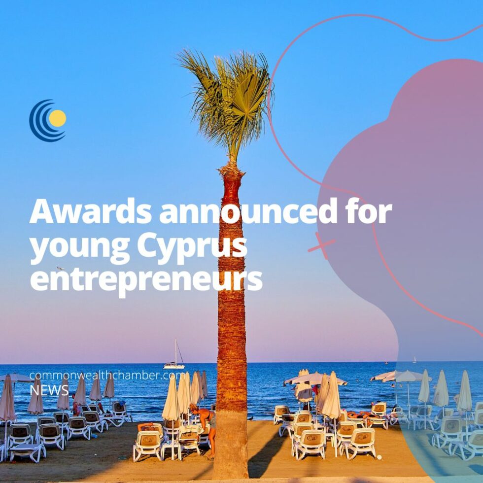 Awards announced for young Cyprus entrepreneurs - Commonwealth Chamber of Commerce