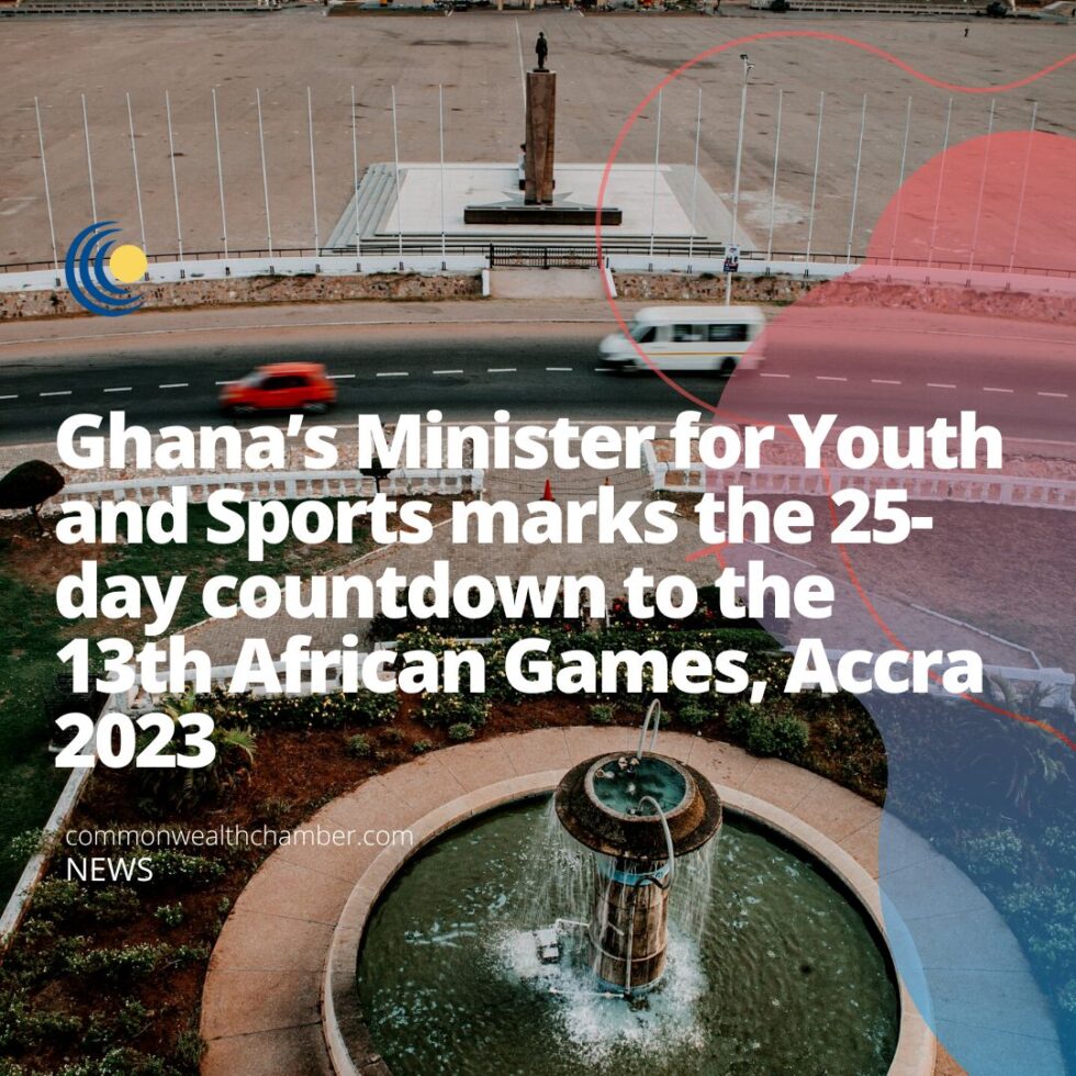 Ghana’s Minister for Youth and Sports marks the 25-day countdown to the ...