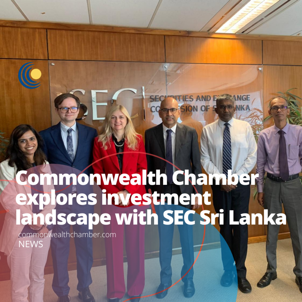 Commonwealth Chamber explores investment landscape with SEC Sri Lanka - Commonwealth Chamber of ...