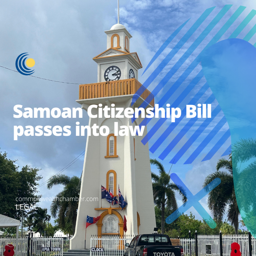 Samoan Citizenship Bill passes into law - Commonwealth Chamber of Commerce
