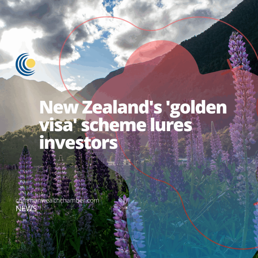 New Zealand's 'golden visa' scheme lures investors - Commonwealth ...